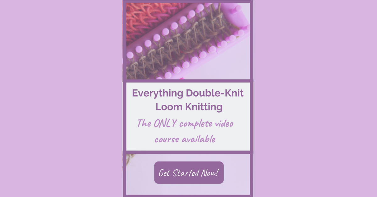 Video course for Double-Knit Looming is here! - Loom Knit Central